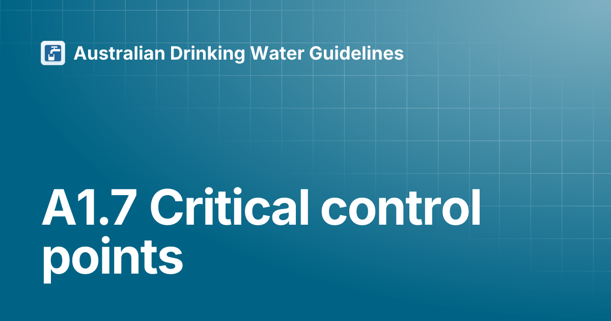 A1.7 Critical control points | Australian Drinking Water Guidelines