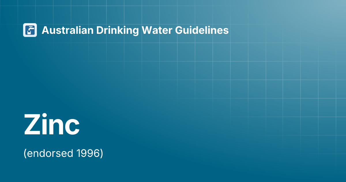 Zinc | Australian Drinking Water Guidelines