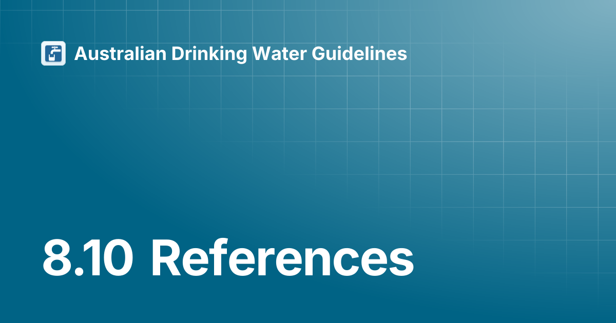 8.10 References | Australian Drinking Water Guidelines