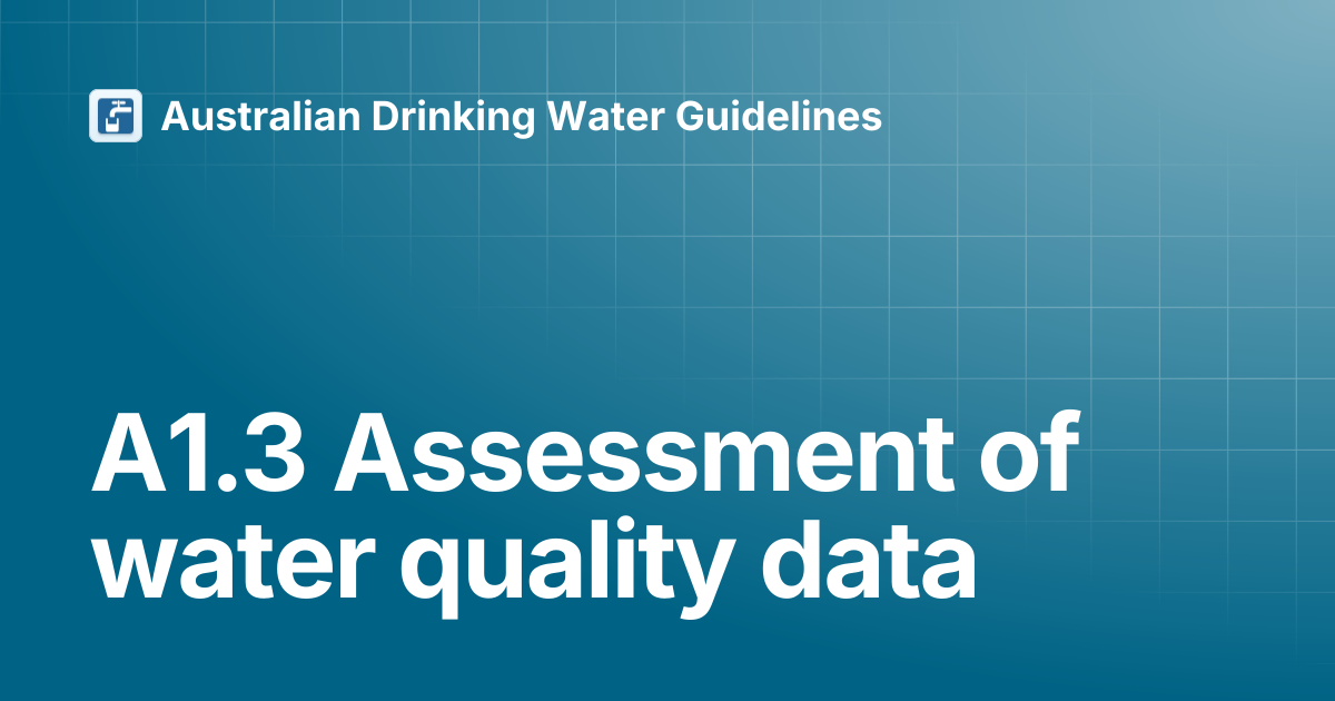 A1.3 Assessment of water quality data | Australian Drinking Water ...