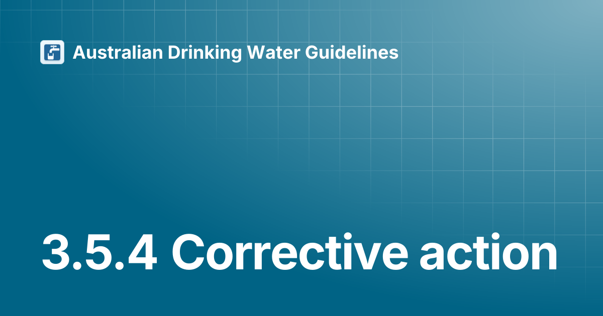 3.5.4 Corrective action | Australian Drinking Water Guidelines