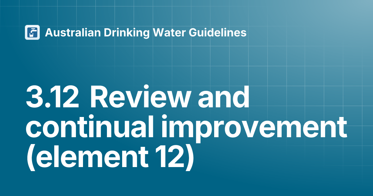 3.12 Review and continual improvement (element 12) | Australian ...