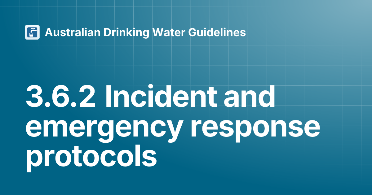 3.6.2 Incident and emergency response protocols | Australian Drinking ...