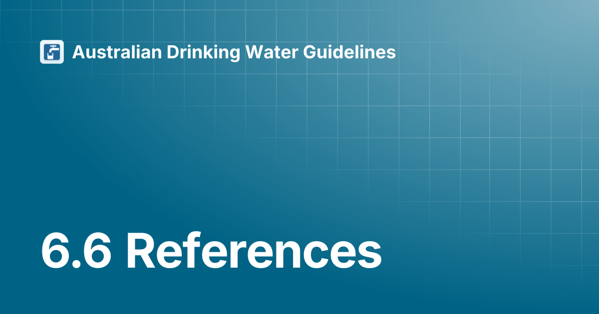 6.6 References | Australian Drinking Water Guidelines