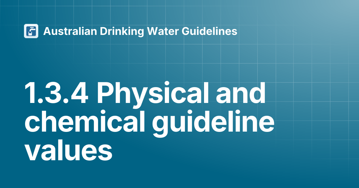 1.3.4 Physical and chemical guideline values | Australian Drinking ...