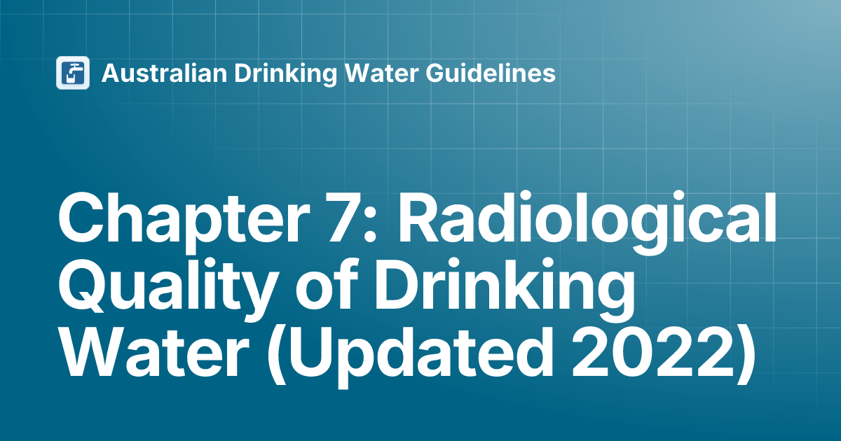 Chapter 7: Radiological Quality of Drinking Water (Updated 2022 ...