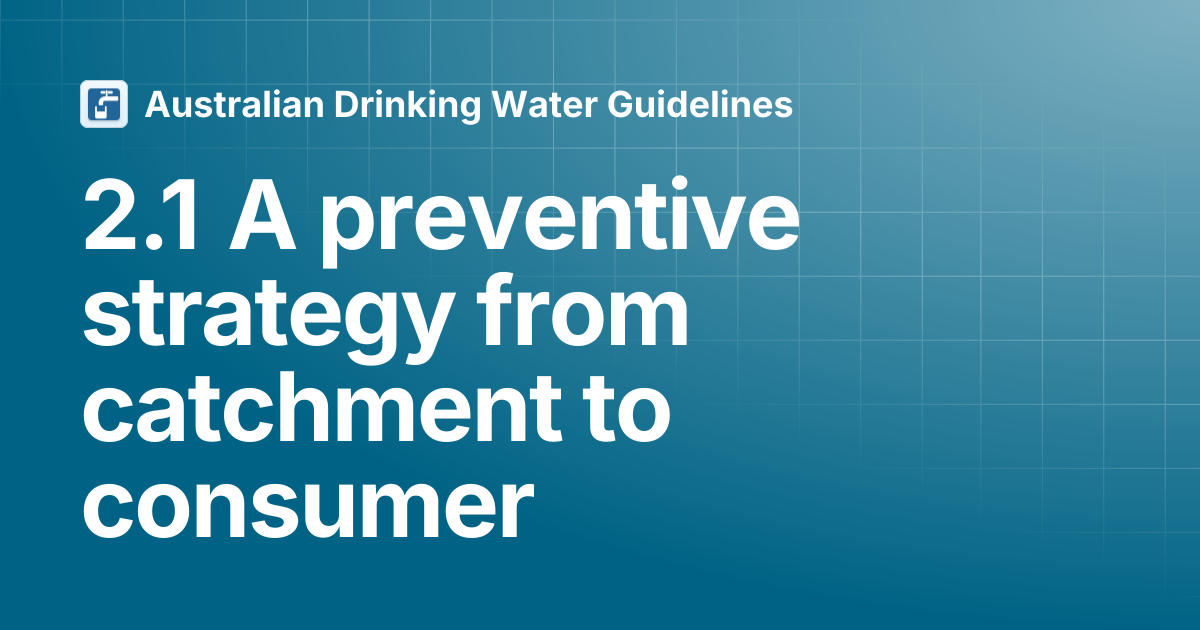 2.1 A preventive strategy from catchment to consumer | Australian ...
