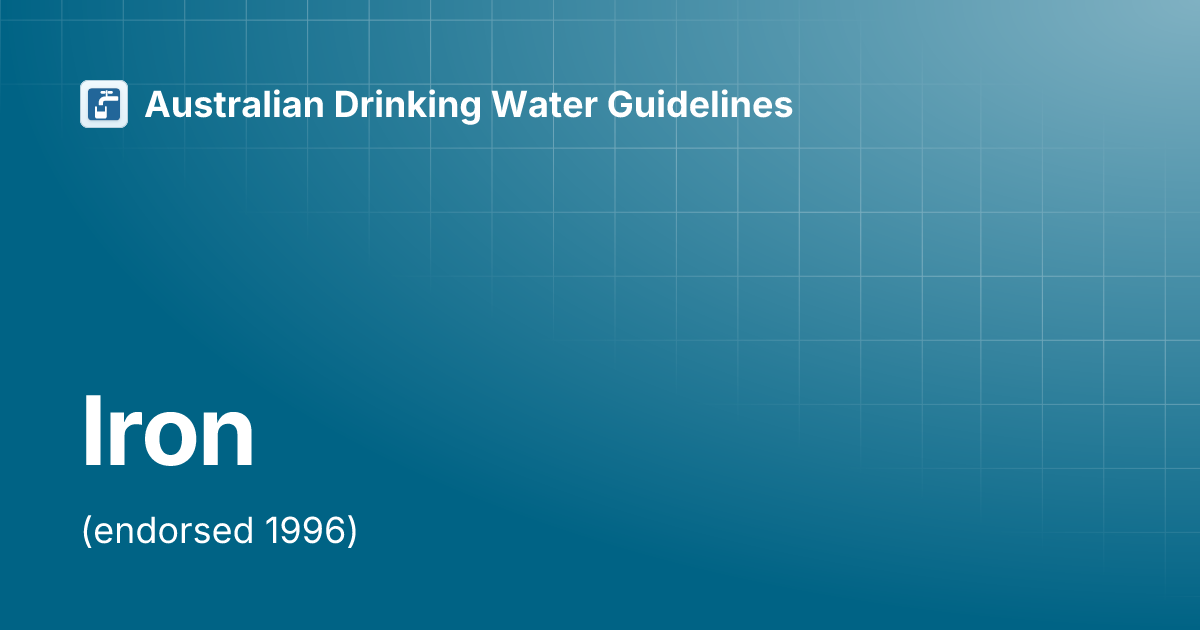 Iron | Australian Drinking Water Guidelines