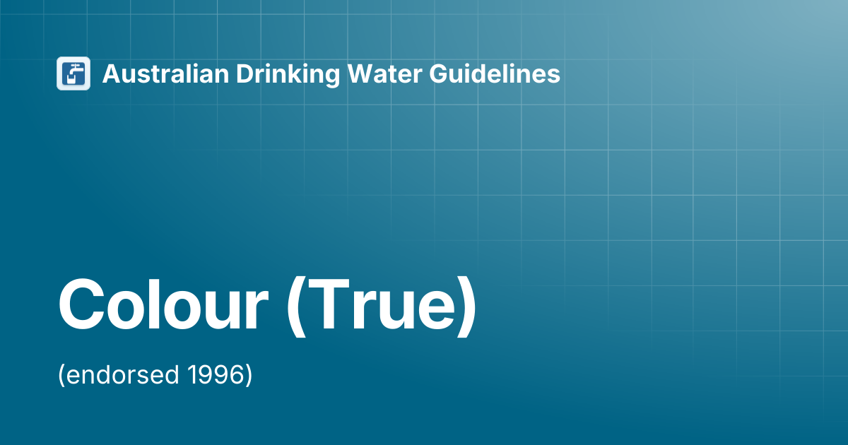 Colour (True) | Australian Drinking Water Guidelines
