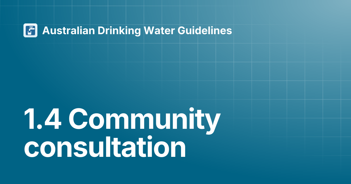 1.4 Community consultation | Australian Drinking Water Guidelines