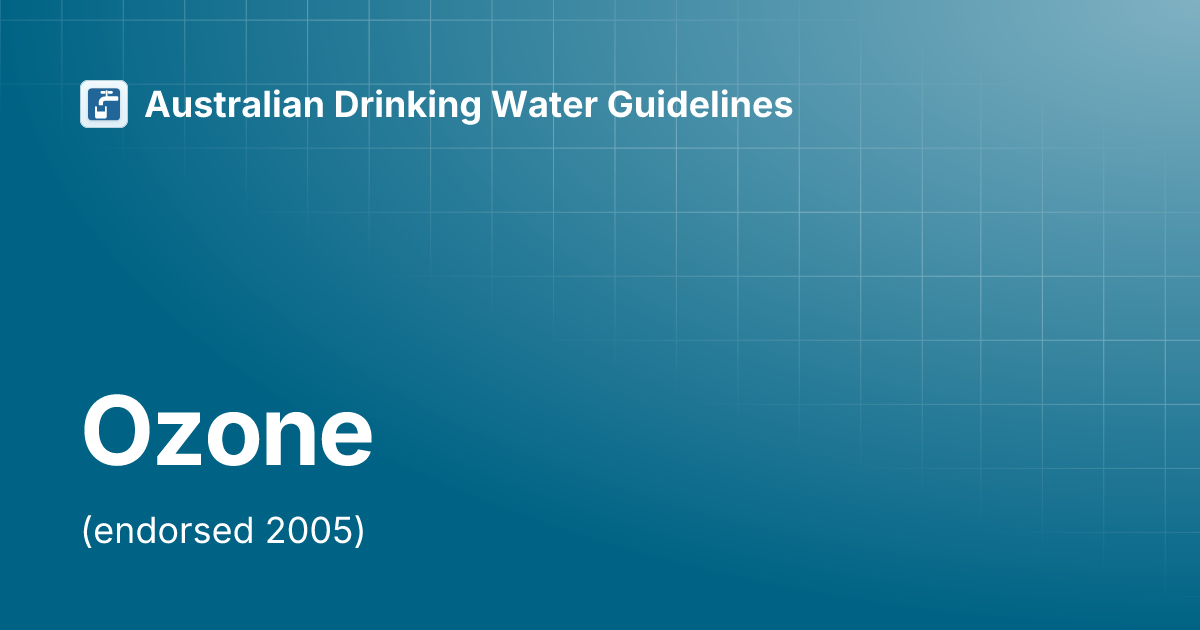 Ozone | Australian Drinking Water Guidelines
