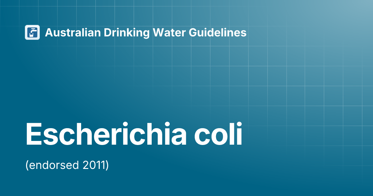 Escherichia coli | Australian Drinking Water Guidelines