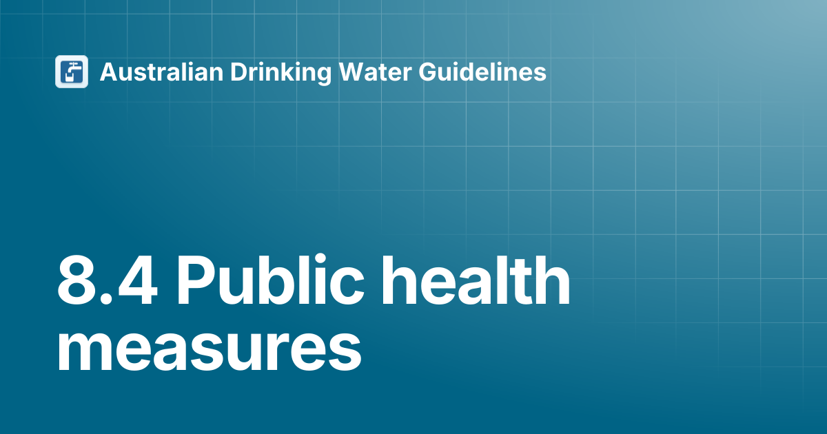 8.4 Public health measures | Australian Drinking Water Guidelines