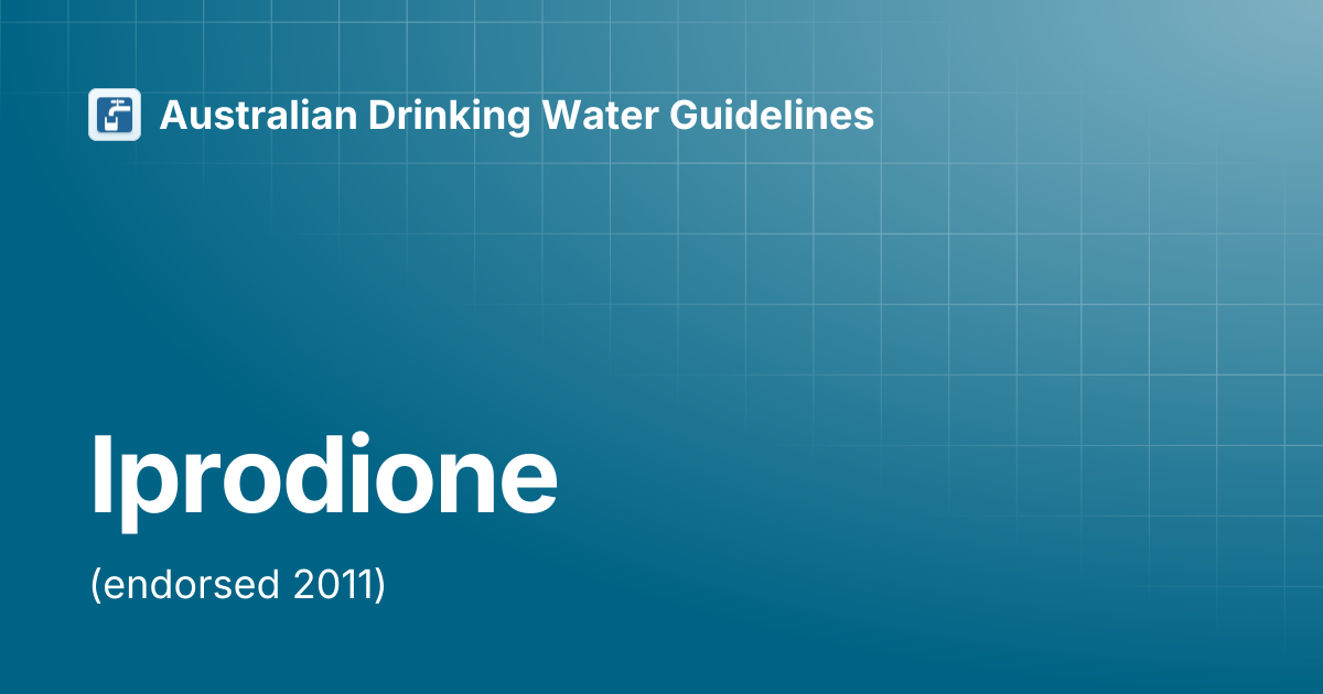 Iprodione | Australian Drinking Water Guidelines