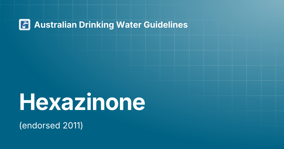 Hexazinone | Australian Drinking Water Guidelines