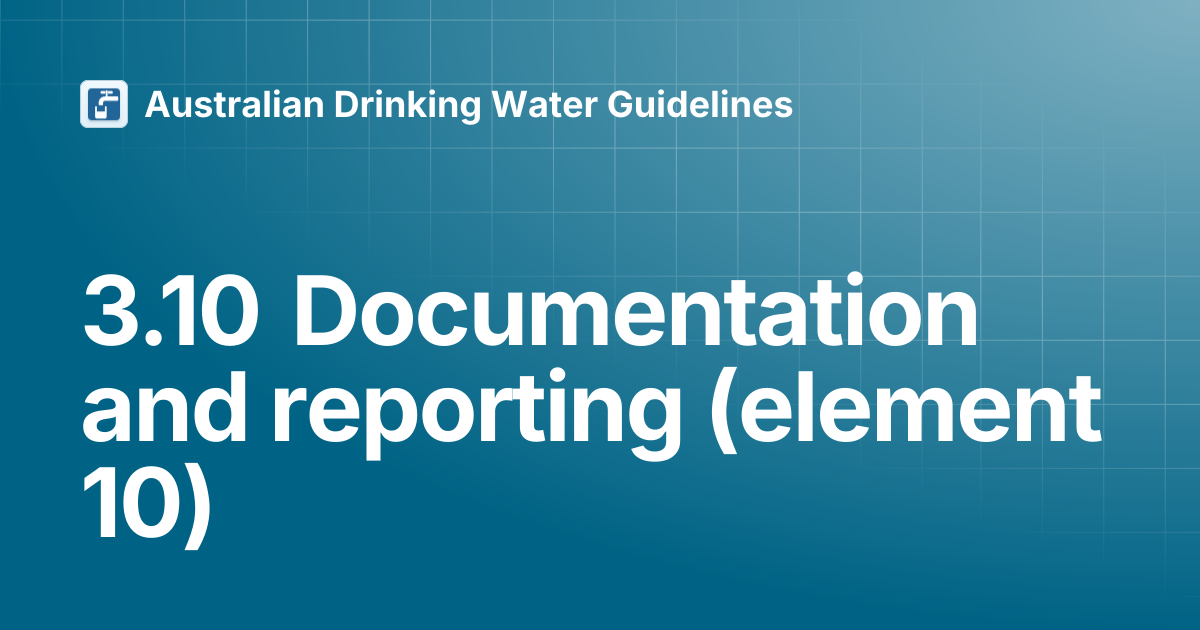 3.10 Documentation and reporting (element 10) | Australian Drinking ...