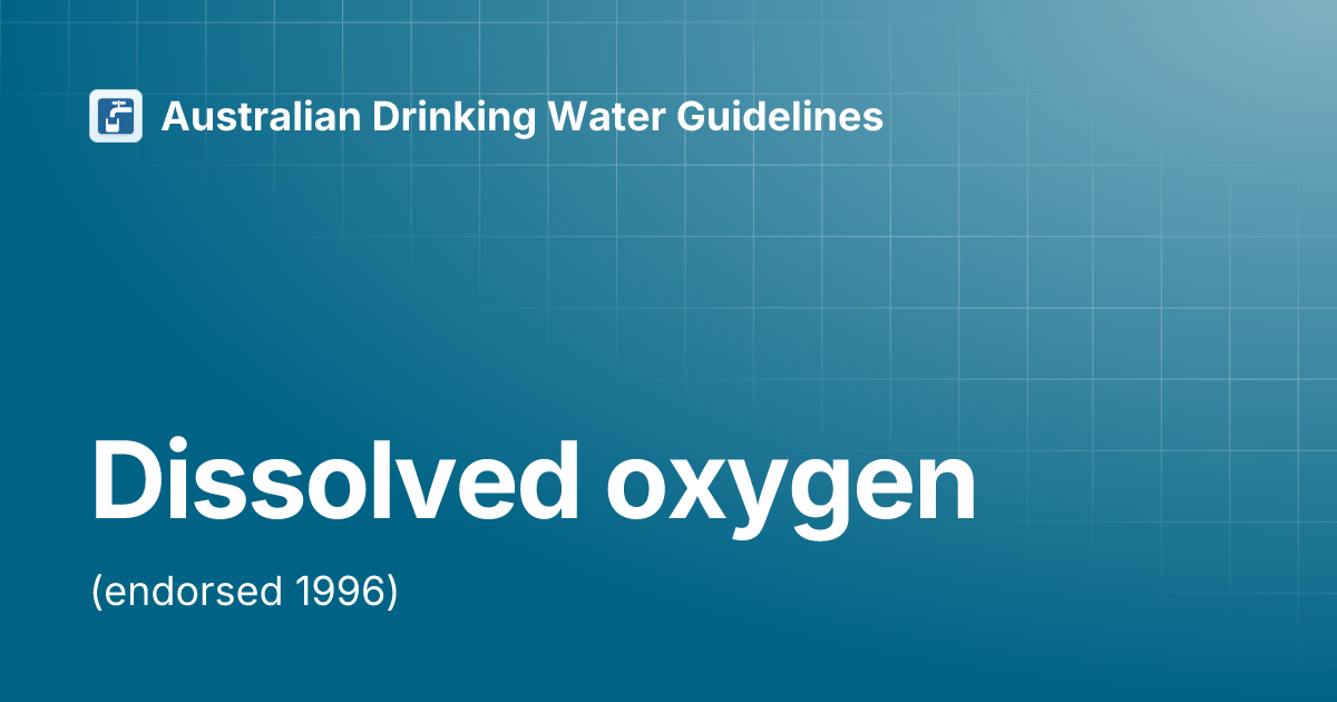 Dissolved oxygen | Australian Drinking Water Guidelines