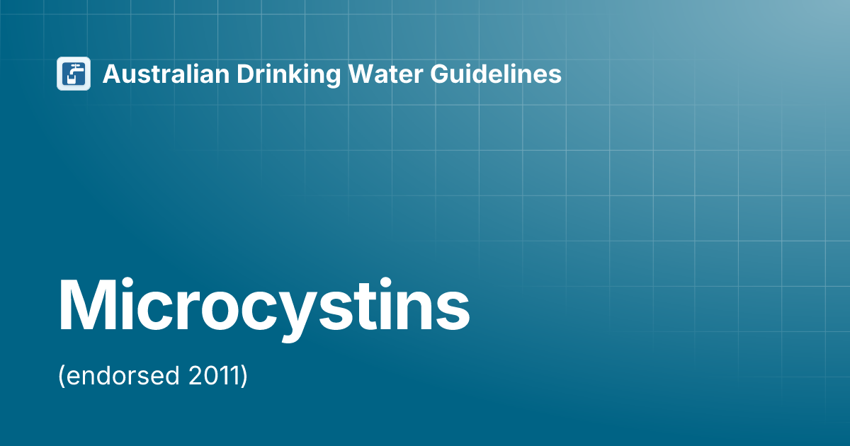 Microcystins | Australian Drinking Water Guidelines