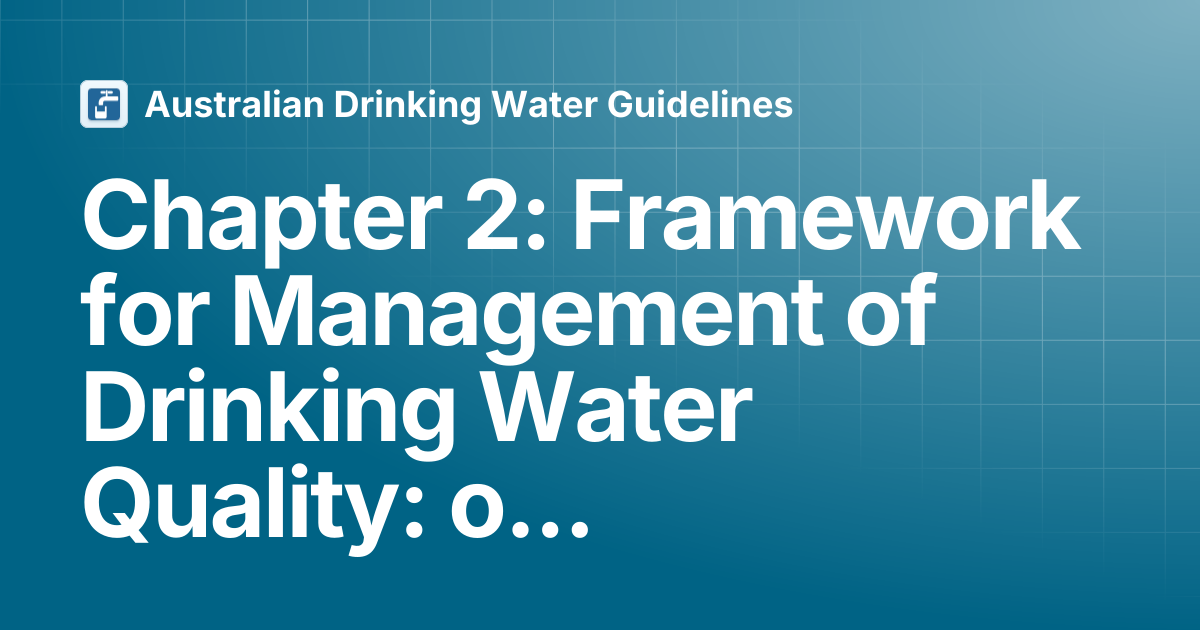 Chapter 2: Framework for Management of Drinking Water Quality: overview ...