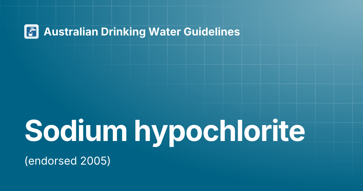 Sodium hypochlorite | Australian Drinking Water Guidelines