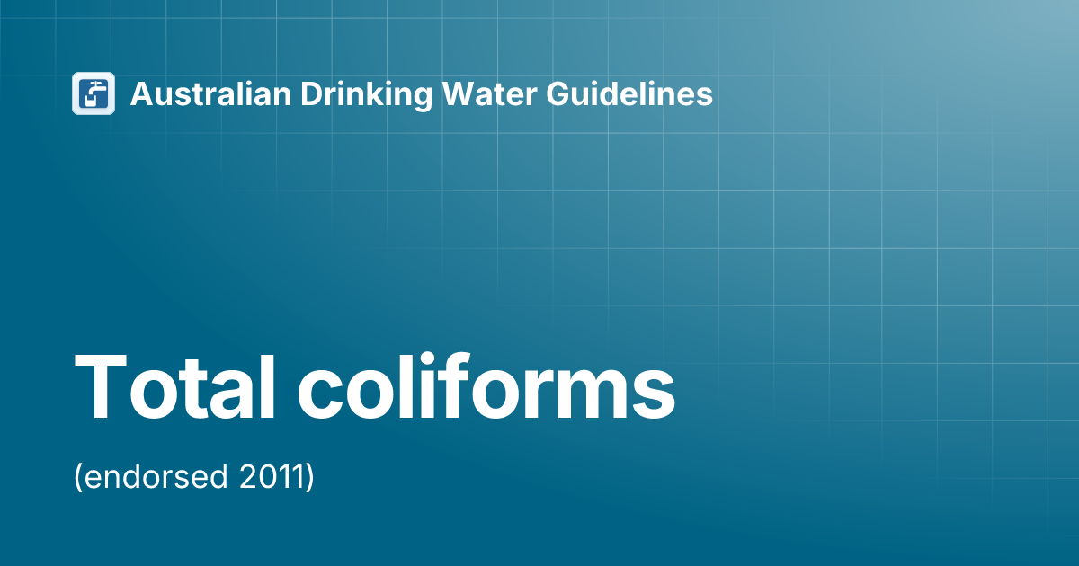 Total Coliforms Australian Drinking Water Guidelines