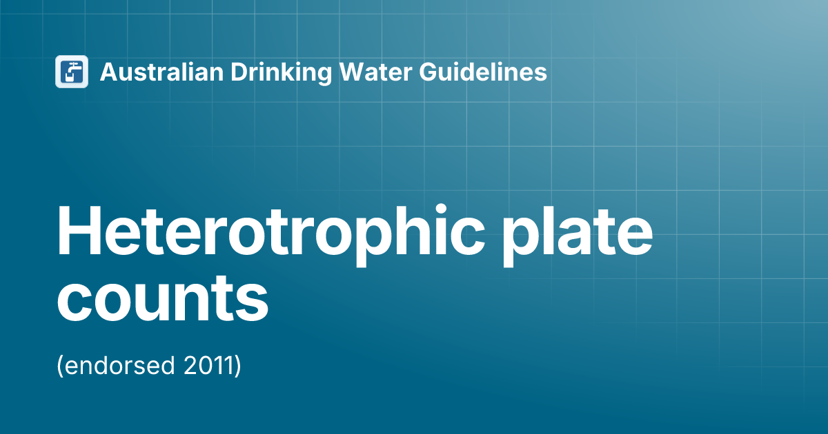 Heterotrophic plate counts | Australian Drinking Water Guidelines