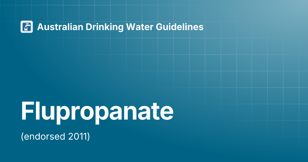 Flupropanate | Australian Drinking Water Guidelines