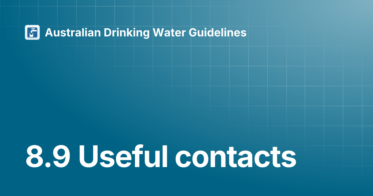 8.9 Useful contacts | Australian Drinking Water Guidelines