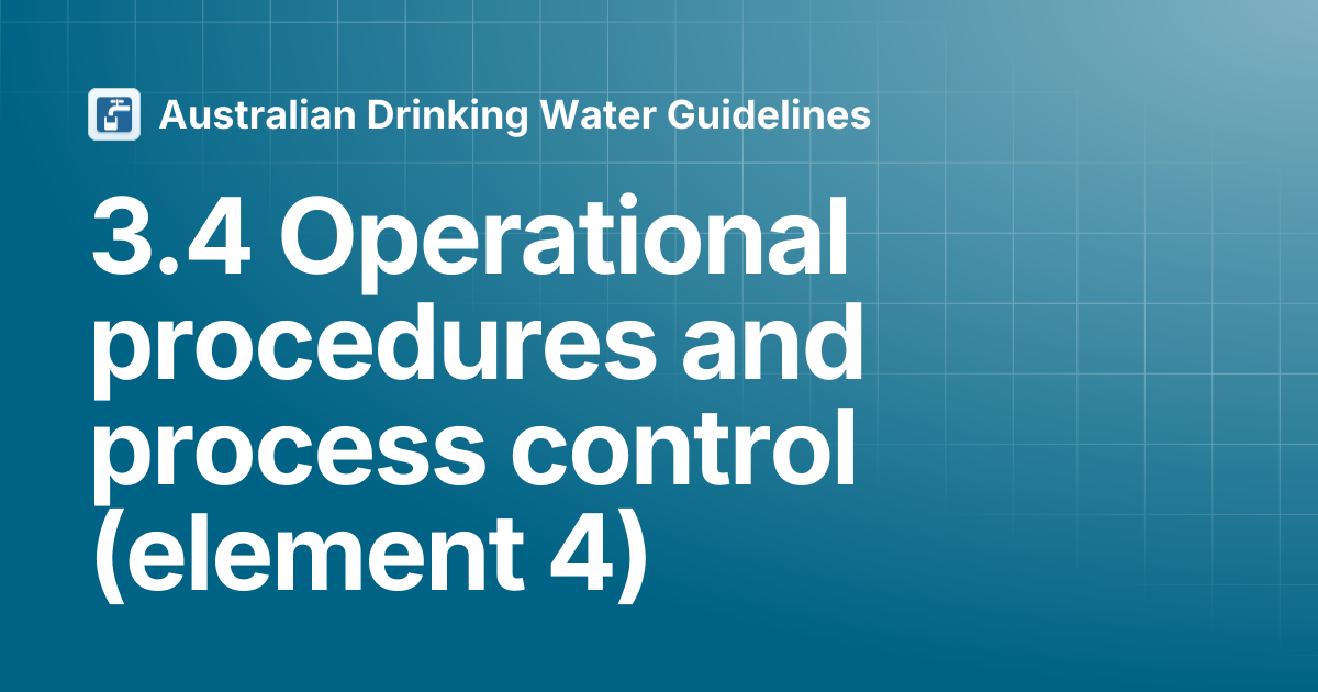 3.4 Operational procedures and process control (element 4) | Australian ...