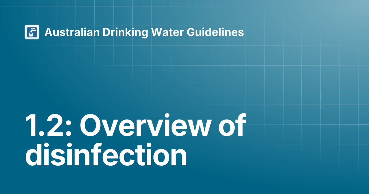 1.2: Overview of disinfection | Australian Drinking Water Guidelines