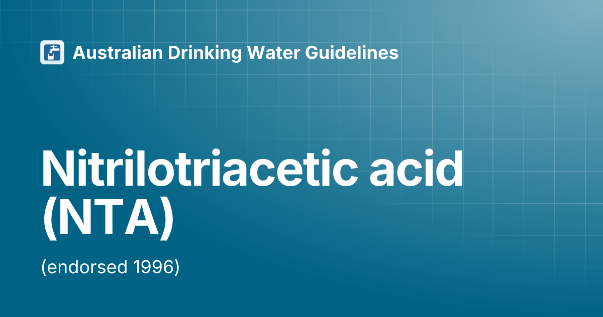 Nitrilotriacetic acid (NTA) | Australian Drinking Water Guidelines