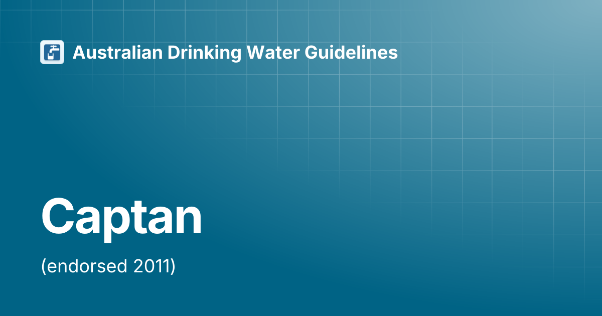 Captan | Australian Drinking Water Guidelines