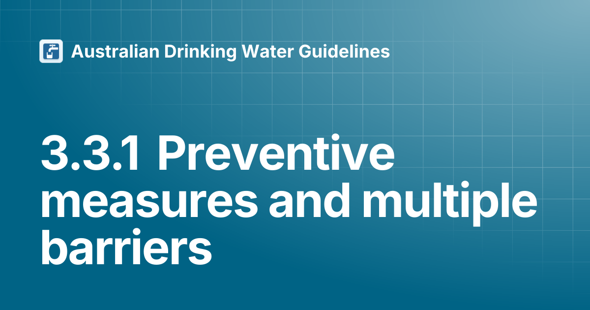 3.3.1 Preventive measures and multiple barriers | Australian Drinking ...
