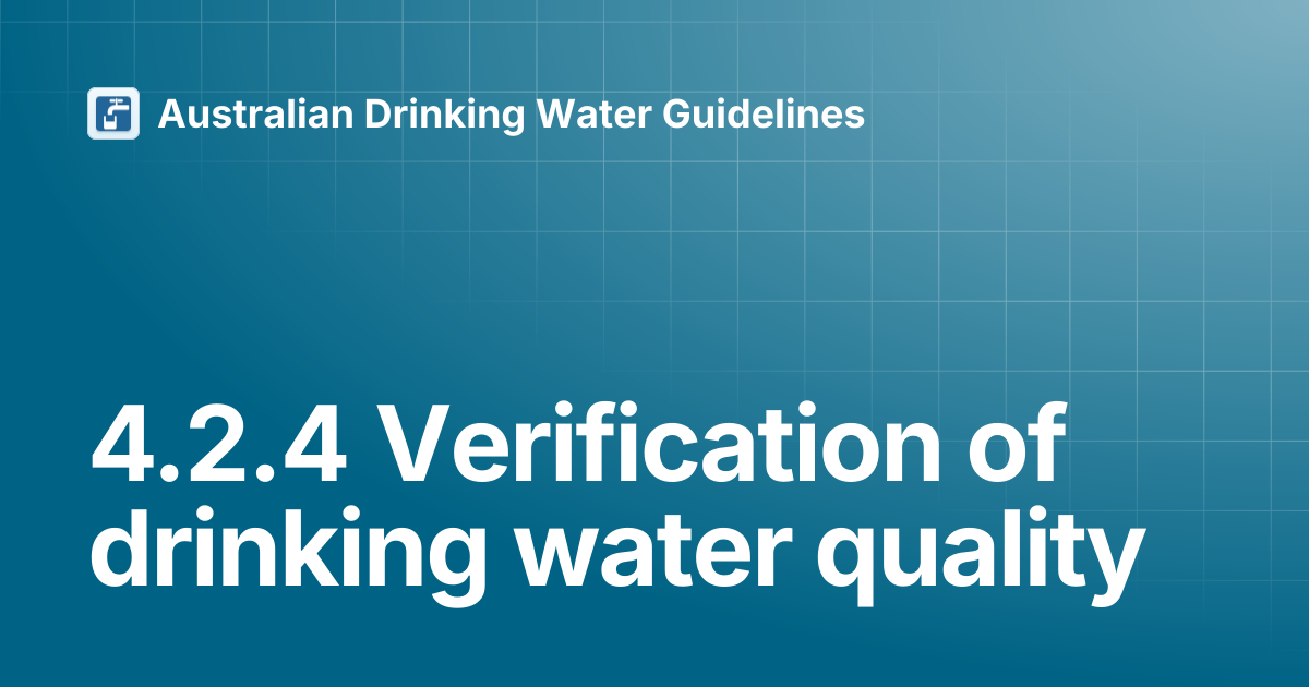 4.2.4 Verification of drinking water quality | Australian Drinking ...