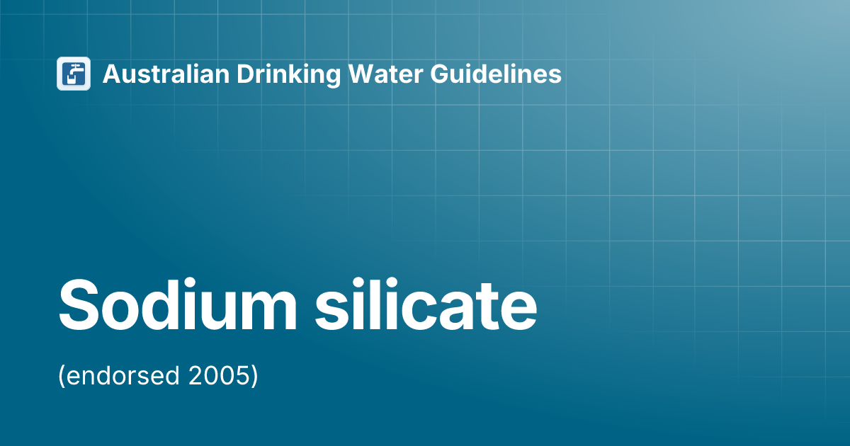 Sodium silicate | Australian Drinking Water Guidelines